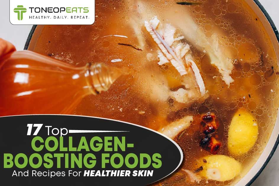 17 Top Collagen-Boosting Foods And Recipes For Healthier Skin